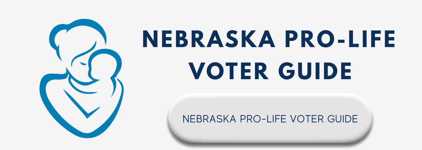 Pro-Life Voter Resource Center – Nebraska Right to Life